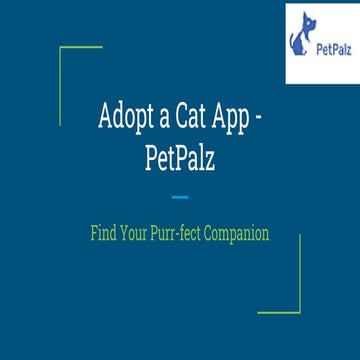 Adopt a Cat App - Pet Palz.pptx