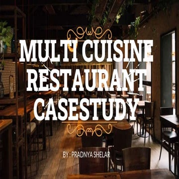 Multi cuiSine restaurant case study gor | PPTX