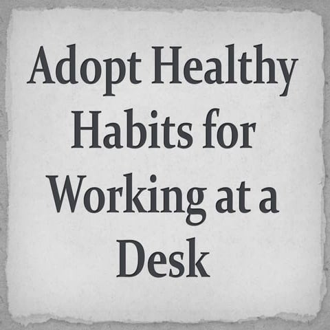Adopt healthy habits for working at a desk | PPTX