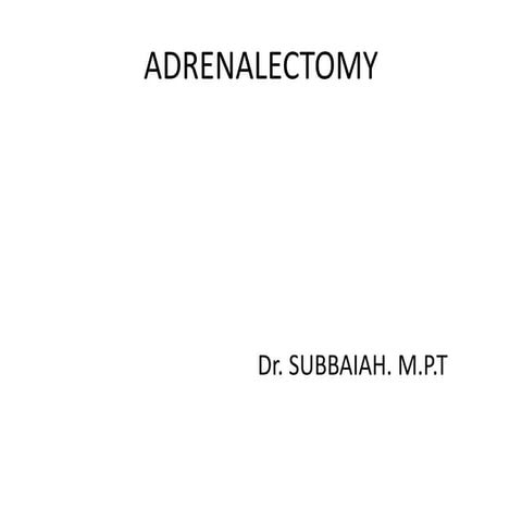 Adrenalectomy new | PPTX