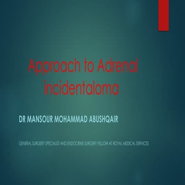 adrenal incidentaloma-1 approach and overview.pptx