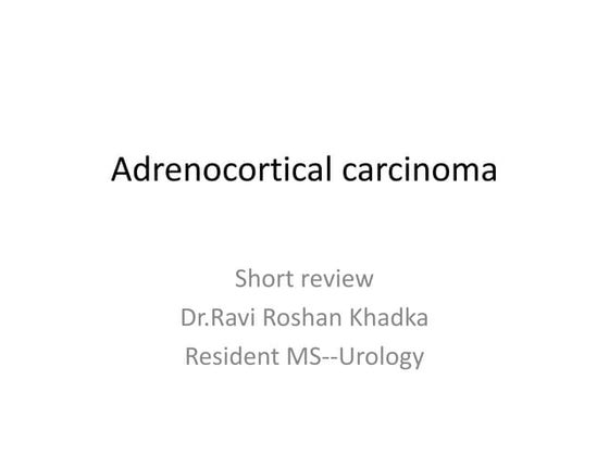 Adrenocortical Carcinoma: Clinical Features & Hormonal Evaluation | PPT