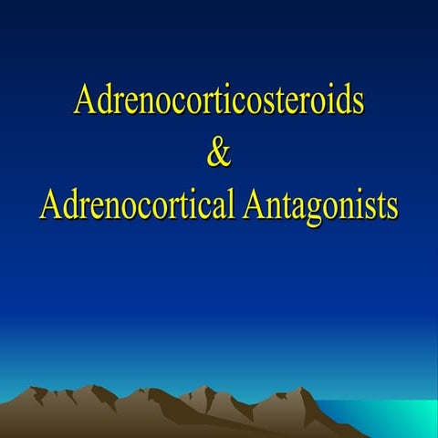 adrenocorticoids and adrenocorticoids antagonist | PPT