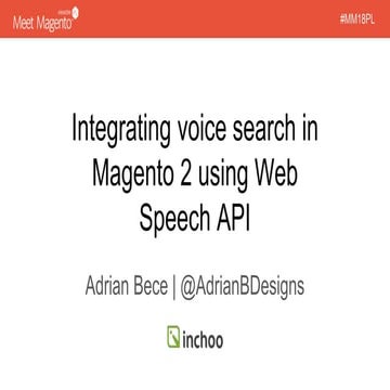Integrating Voice Search in Magento 2 Using Web Speech API - Adrian Bece | PPTX