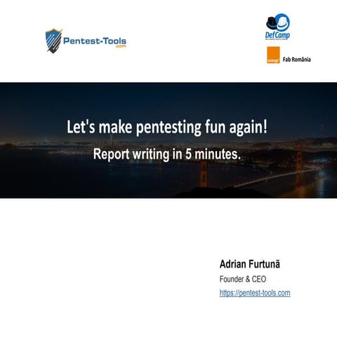 Let's Make Pentesting Fun Again! Report writing in 5 minutes. | PPT