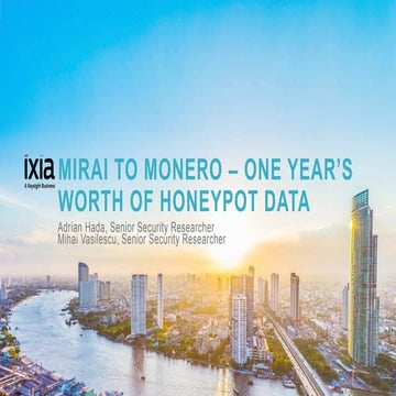 From Mirai to Monero – One Year’s Worth of Honeypot Data | PDF