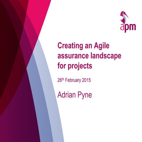 Adrian Pyne - Agile project management and the challenges of assurance ...