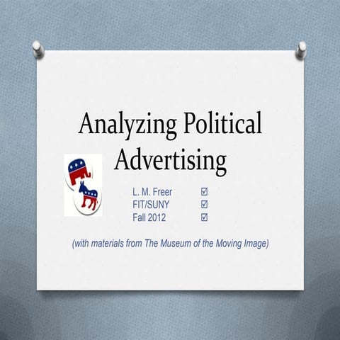 Analyzing Campaign Advertising (for Essay #2) (Fall 2012) | PPT