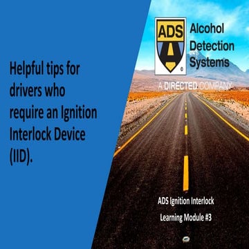 Helpful tips for drivers who require an Ignition Interlock Device (IID ...