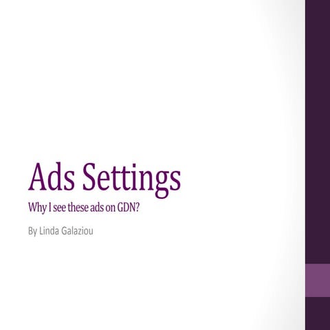 Ads Settings in Google - Why I See These Ads | PPT