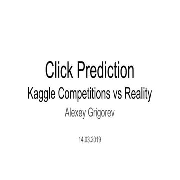 Click prediction: kaggle competitions vs real life | PPT