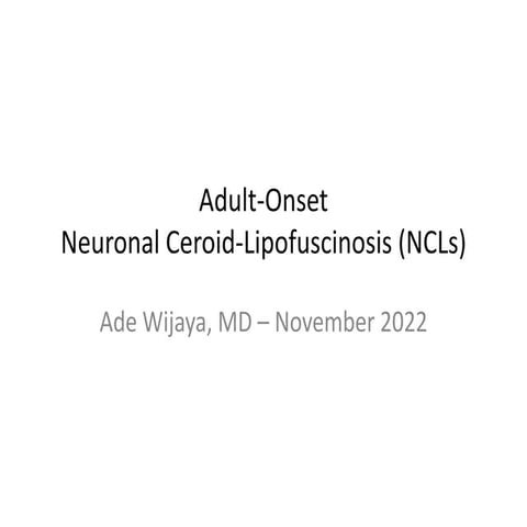 Adult-Onset Neuronal ceroid-lipofuscinosis.pptx