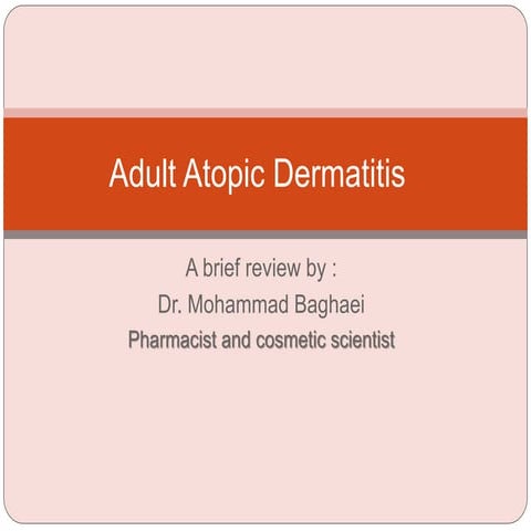 Adult atopic dermatitis by : Dr. Mohammad Baghaei | PPT