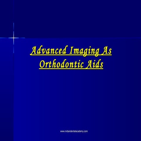 Advanced imaging as orthodontics Aids | PPT