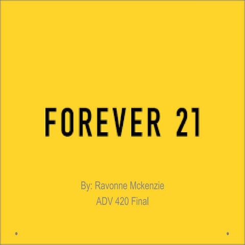 Forever 21 Final: ADV 420 | PPT