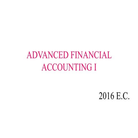 Advance financial accounting I slide Adv, 1 | PDF