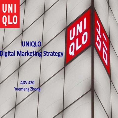 Adv420 UNIQLO final presentation | PPTX | Business | Business and Finance