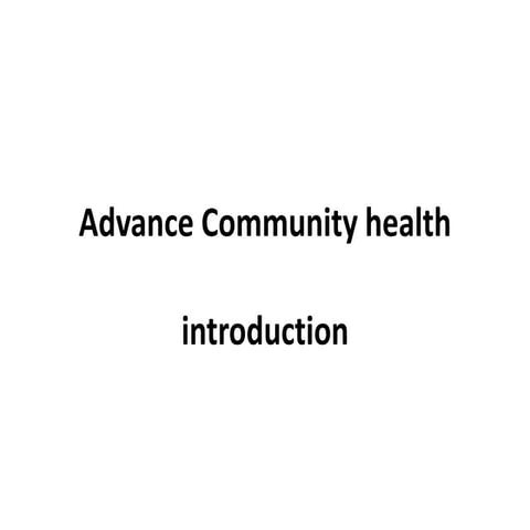 advance commuty health.pptx for pulixc health | PPTX