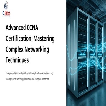 Advanced CCNA Certification Mastering Complex Networking Techniques.pptx