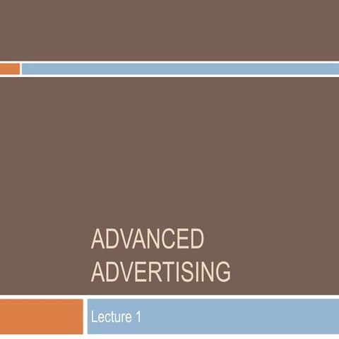 Advanced advertising lec1 | PPTX