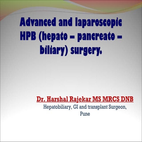 Advanced and laparoscopic liver, bile duct and pancreatic surgery | PPT