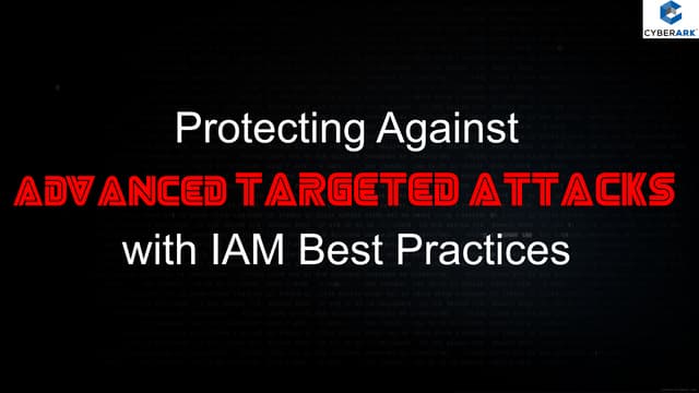 Preventing Advanced Targeted Attacks With Iam Best Practices Ppt