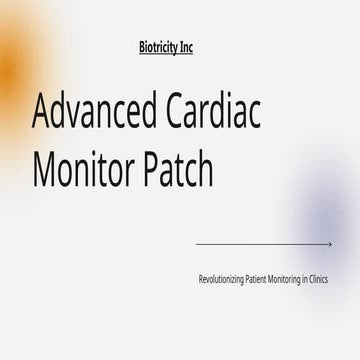 Advanced Cardiac Monitor Patch for Clinics | BioCore by Biotricity | PPTX