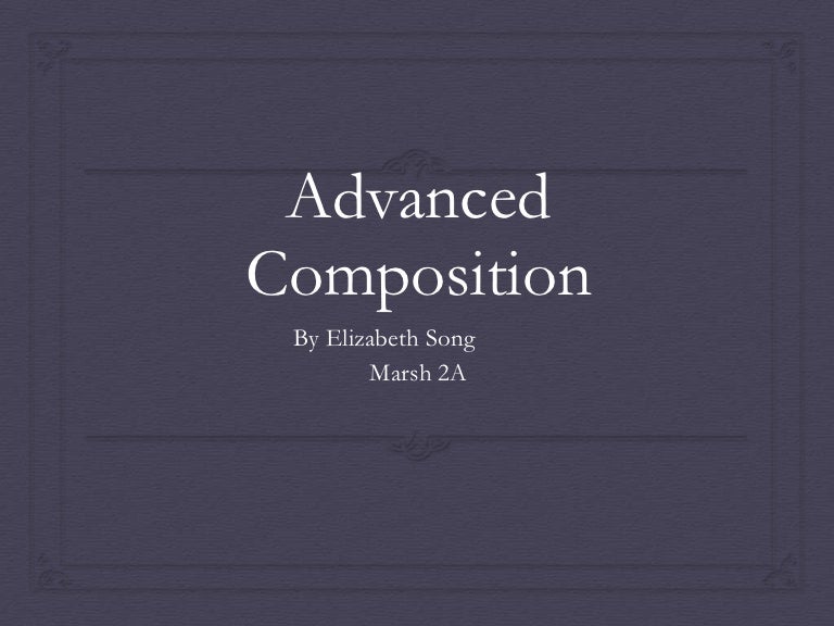 Advanced composition