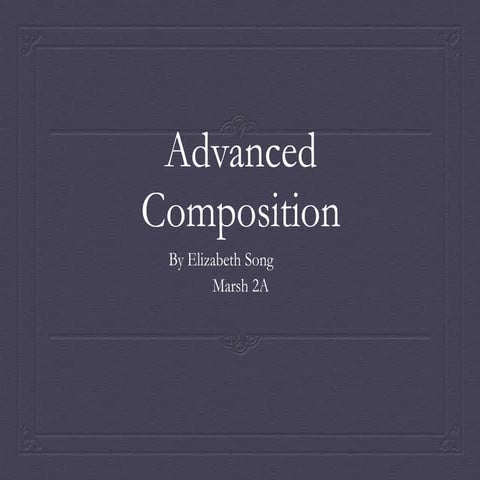 Advanced composition | PPT