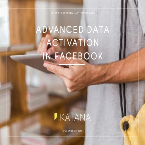 The Ultimate Guide to Facebook Data Activation | PDF