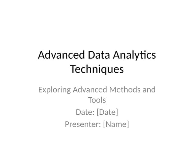 Advanceddataanalyticstechniquesspptx