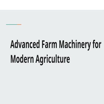 Advanced Farm Machinery for Modern Agriculture.pptx