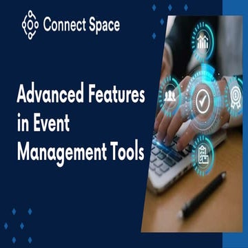 Advanced Features in Event Management Tools | PPTX