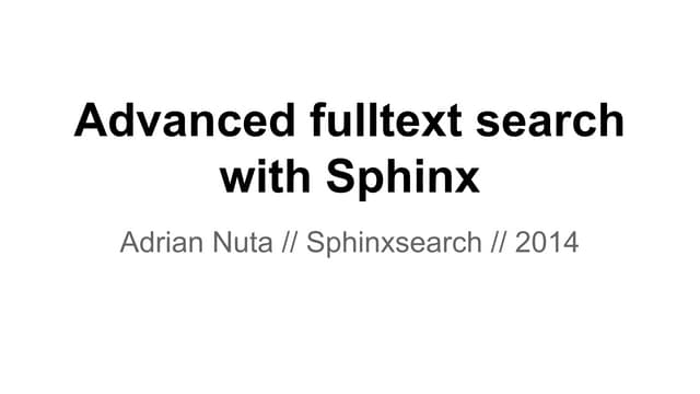 Advanced fulltext search with Sphinx | PPT Advanced fulltext search with Sphinx | PPT