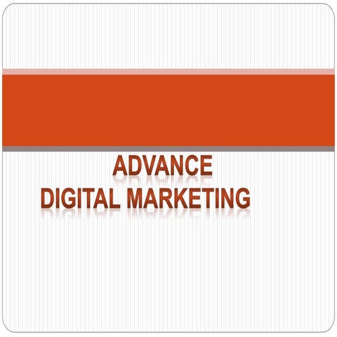 Advance digital marketing strategy | PPTX