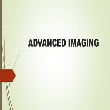 Advanced imaging mri | PPTX