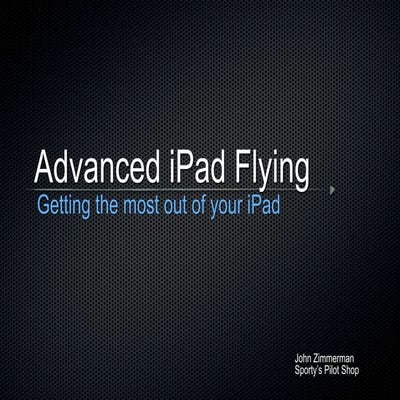 Advanced Flying with the iPad | PPTX