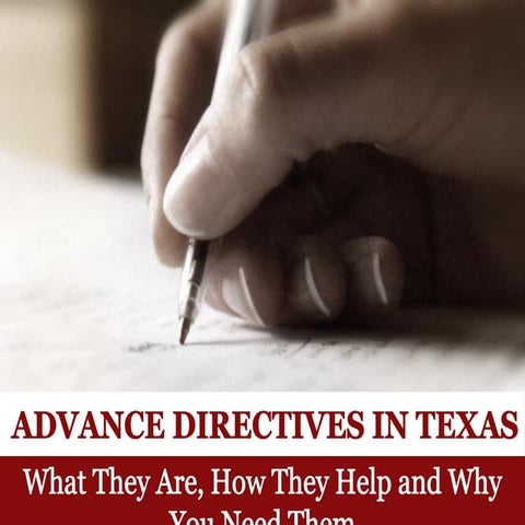 Advance Directives in Texas: What They Are, How They Help and You Need ...