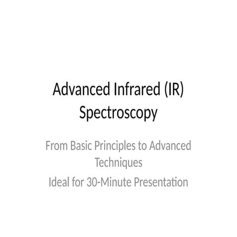 Advanced_IR_Spectroscopy_Full_Presentation.pptx