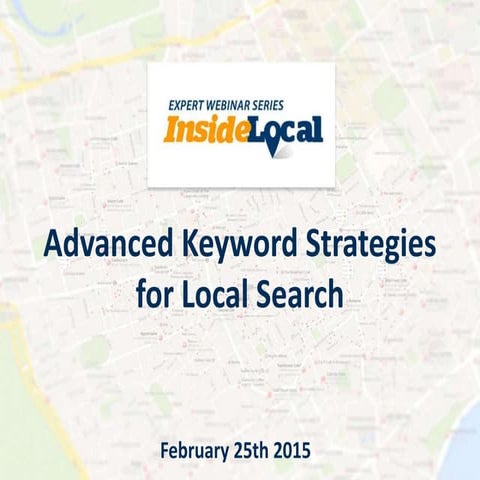 InsideLocal Webinar: Advanced Keyword Strategies for Local Search | PPTX