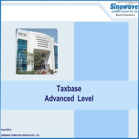 Taxbase Advanced Level | Sinewave Computers | PPT