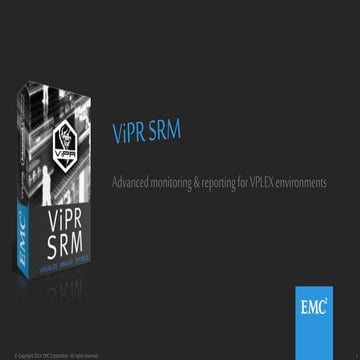 EMC VIPR SRM Advanced monitoring & reporting for vplex environments | PPTX
