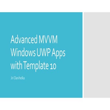 Advanced MVVM Windows UWP apps with Template 10 | PPTX