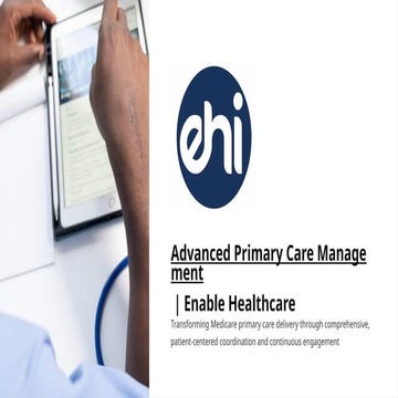 Advanced Primary Care Management - Enable Healthcare.pptx