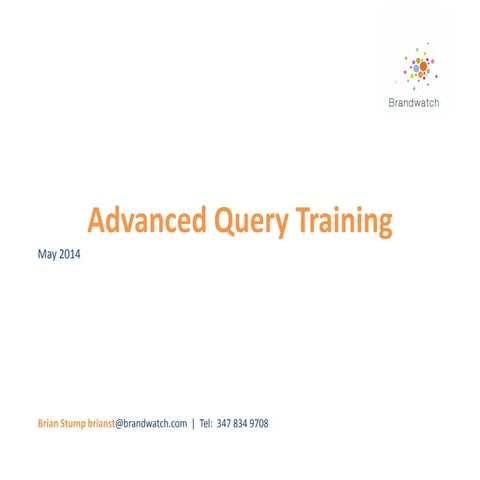 Brandwatch Masterclass: Advanced Query Training | PPT