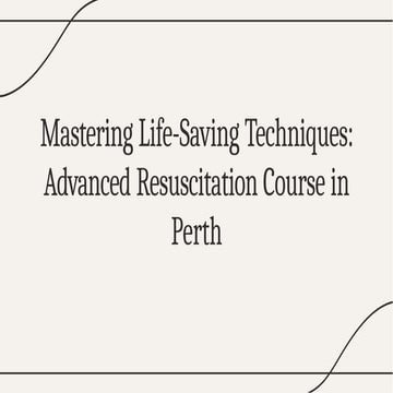 Advanced Resuscitation Course Perth. HLTAID015 training | PPTX