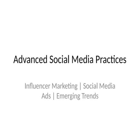 Advanced_Social_Media_Practices.pptx Adv | PPTX