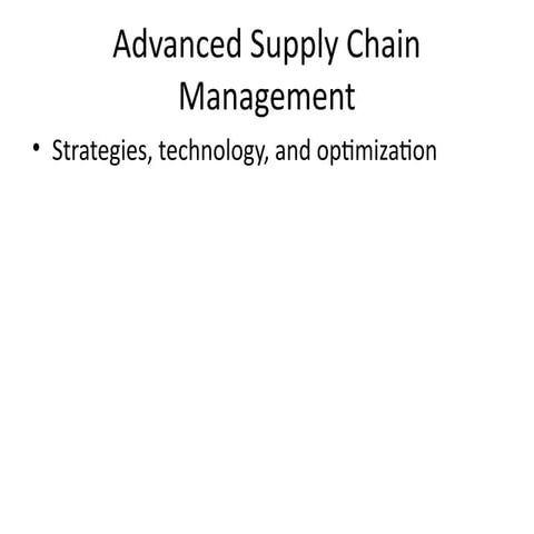 Advanced Supply Chain Management explanation for presenting | PPTX