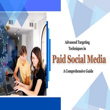 Advanced Targeting Techniques in Paid Social Media A Comprehensive ...