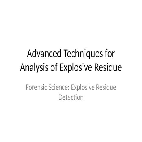 Advanced_Techniques_for_Analysis_of_Explosive_Residue.pptx